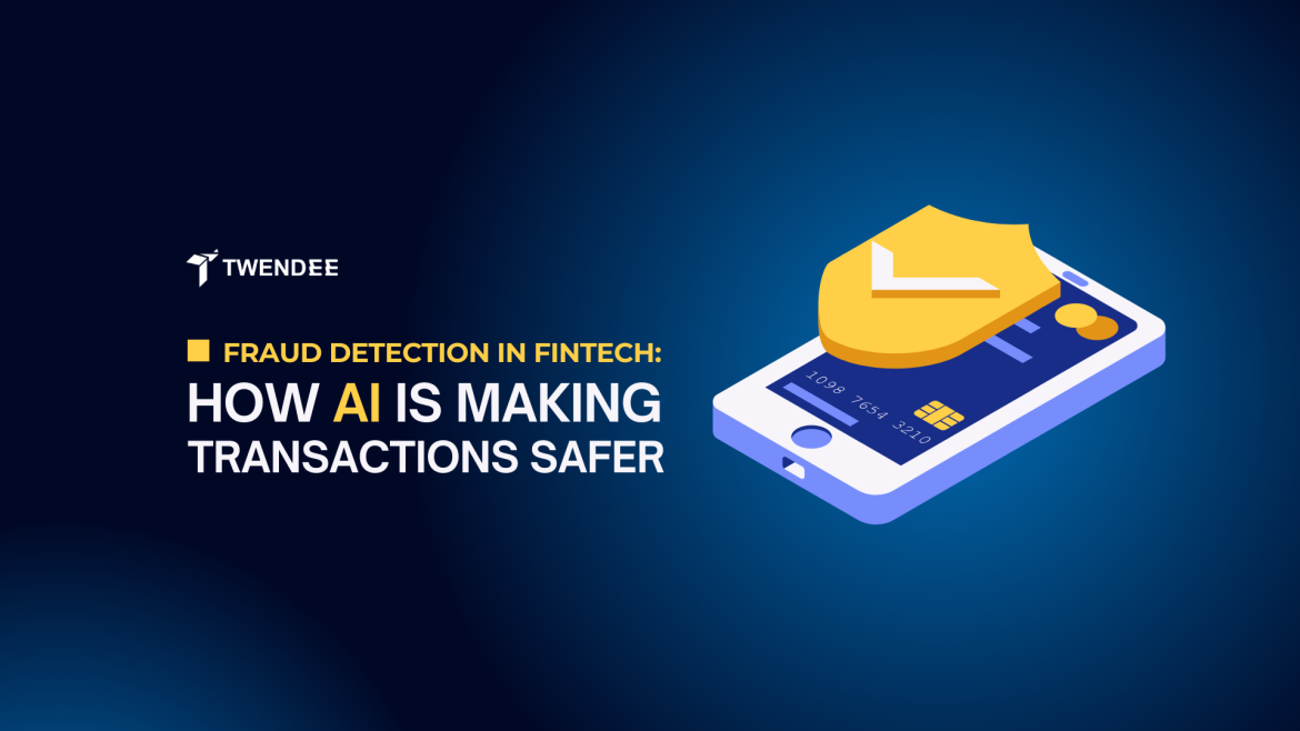 Fraud Detection In Fintech How Ai Is Making Transactions Safer